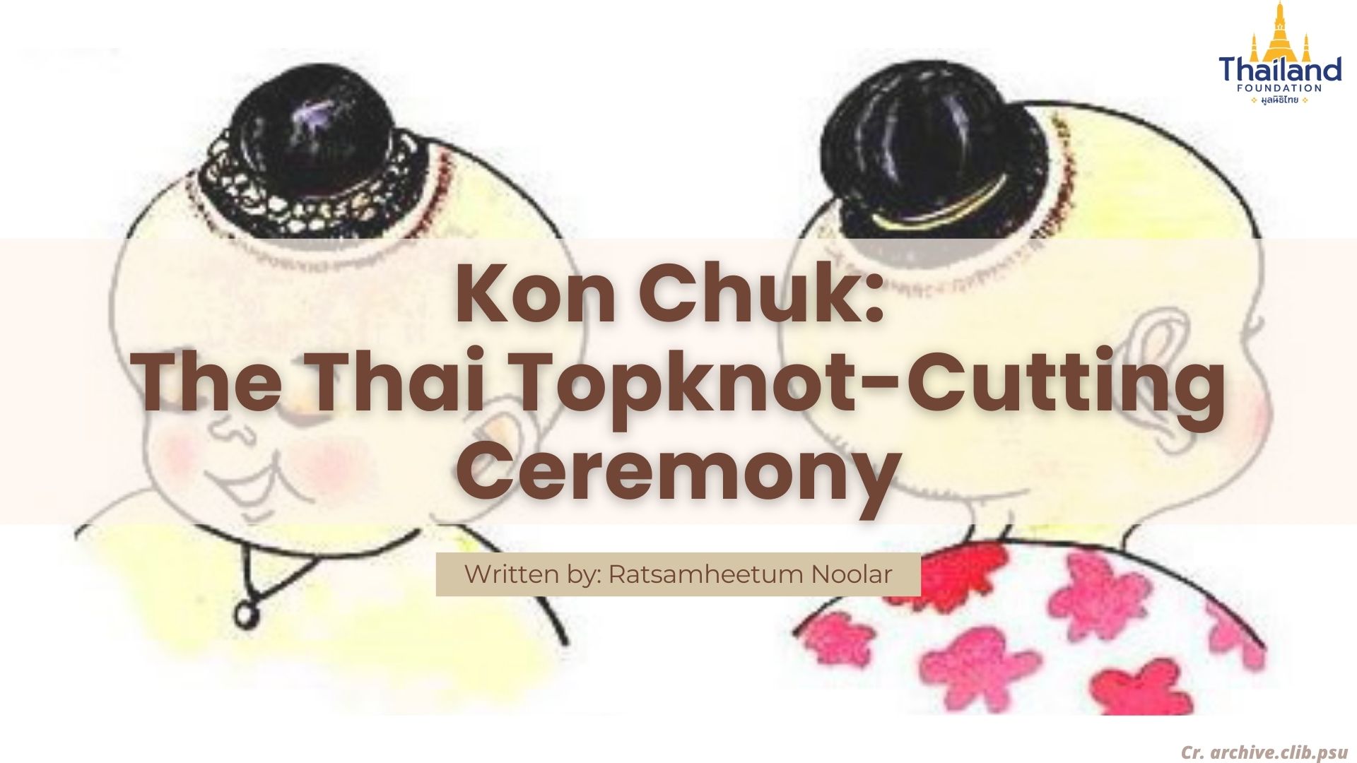 Kon Chuk: The Thai Topknot-Cutting Ceremony - Thailand Foundation